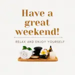 40 Ways to Say Have a Great Weekend to Friend, Colleague, Boss