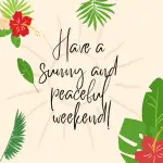 40 Ways to Say Have a Great Weekend to Friend, Colleague, Boss