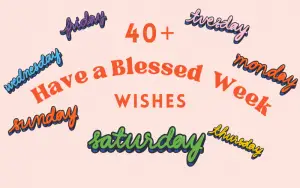 40+ Have a Blessed Week Wishes(+5 Free Cards) | I-Wish-You