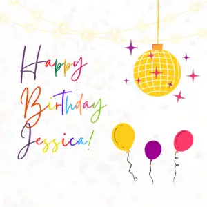 Happy Birthday Jessica - 30 Special Wishes(+5 Free Cards)